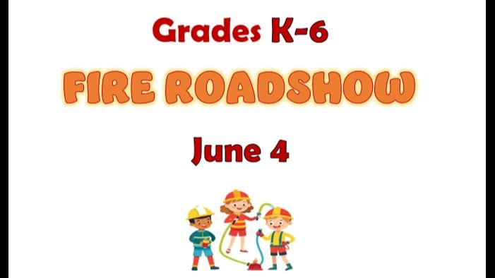 Kindergarten to Grade 6 Fire Roadshow