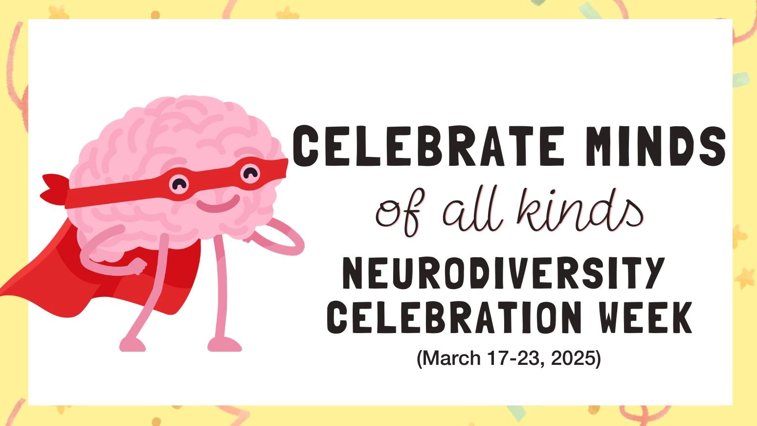 Neurodiversity Celebration Week (March 17-23, 2025)